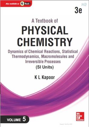 A Textbook Of Physical Chemistry, Dynamics Of Chemical Reactions ...